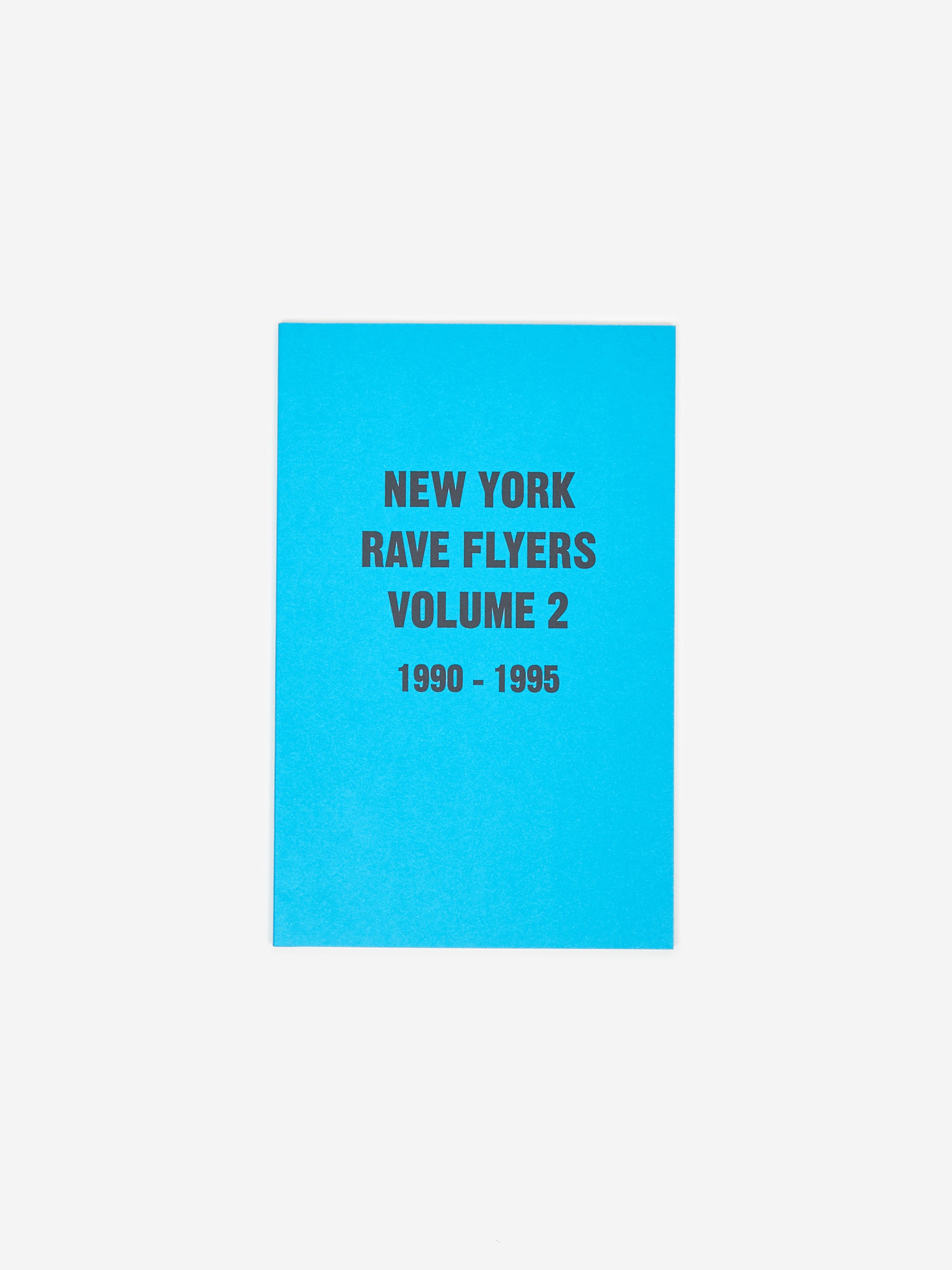 New York Rave Flyers: Volume 2 - Multi – Goodhood